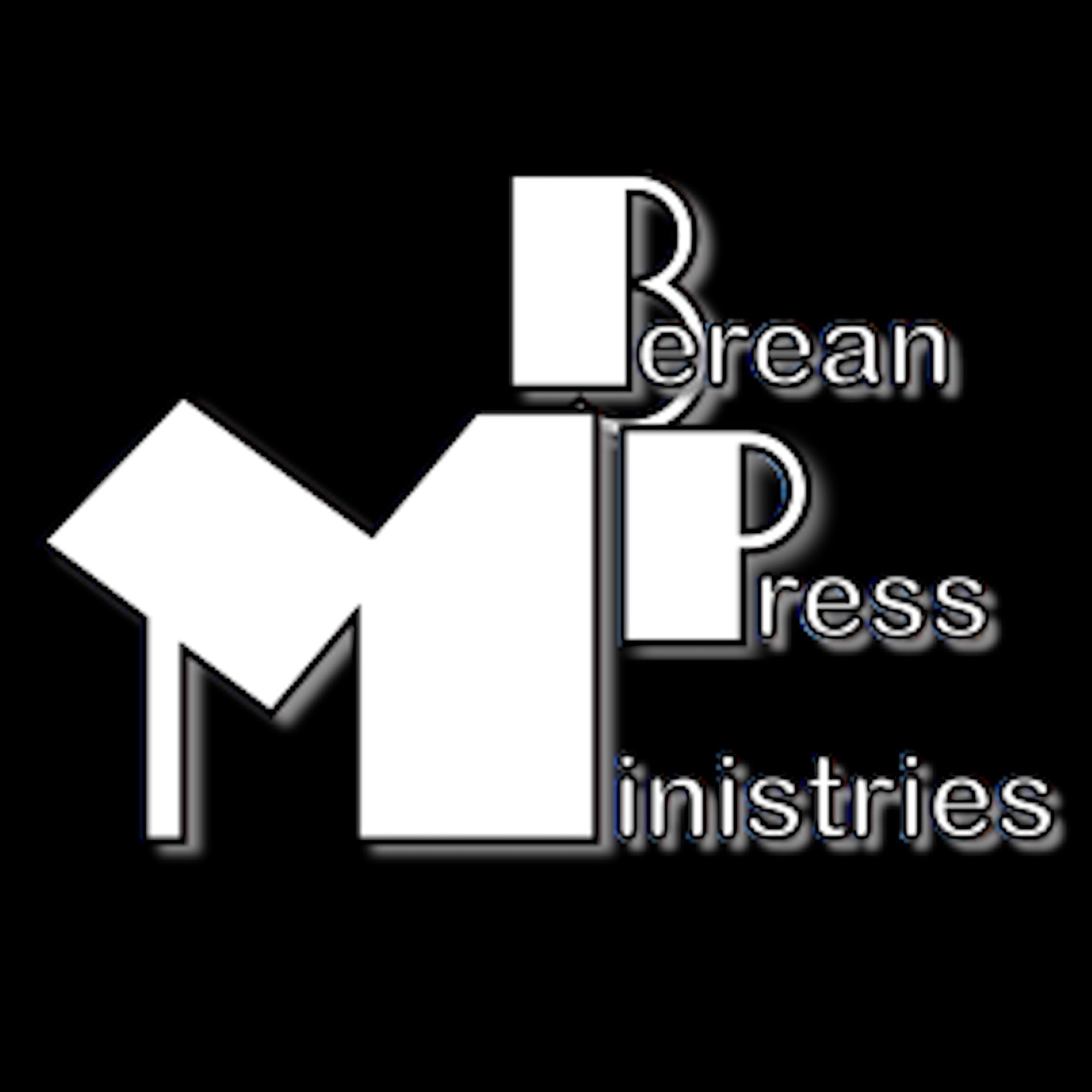 Berean Press Ministries by Howard D. Chaney